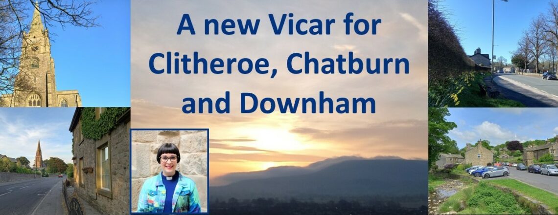 A new Vicar for the Benefice of Clitheroe, Chatburn and Downham | St ...